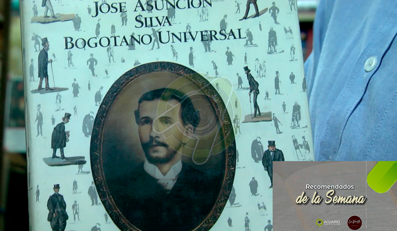 José Asunción Silva en “Los Recomendados de la Semana” 38